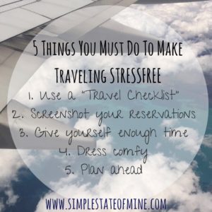 5 Things You Must Do To Make Traveling Stress-free - Simple State Of Mine